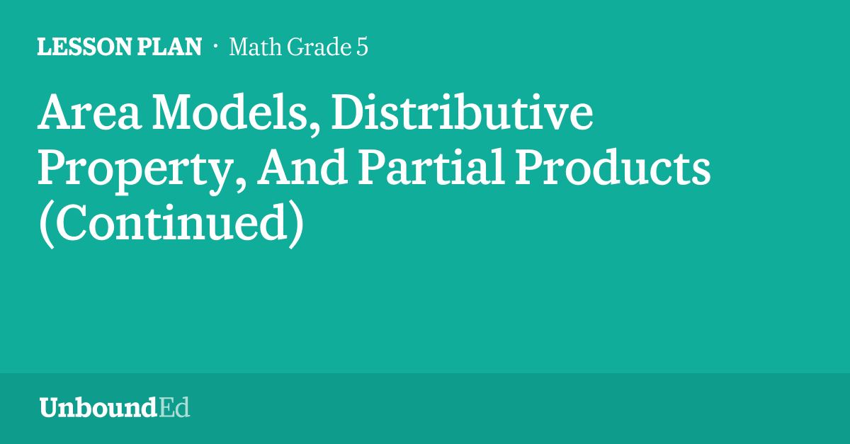 MATH G5: Area Models, Distributive Property, And Partial Products ...