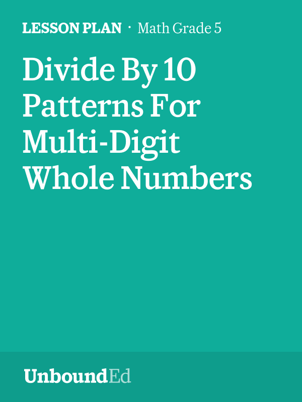 MATH G5: Divide By 10 Patterns For Multi-Digit Whole Numbers