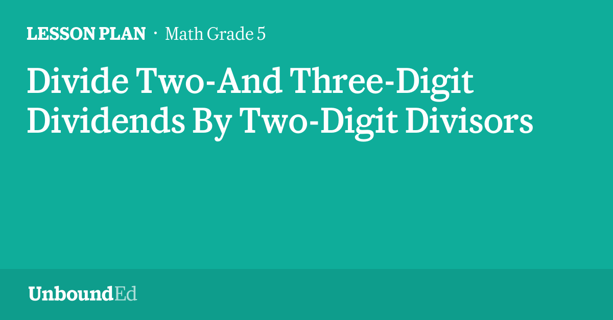 MATH G5: Divide Two- And Three-Digit Dividends By Two-Digit Divisors