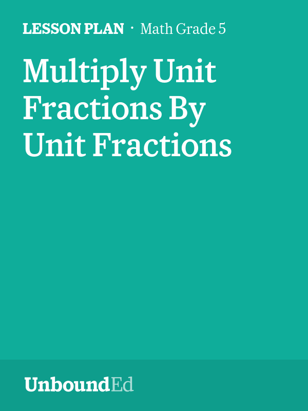 MATH G5: Multiply Unit Fractions By Unit Fractions