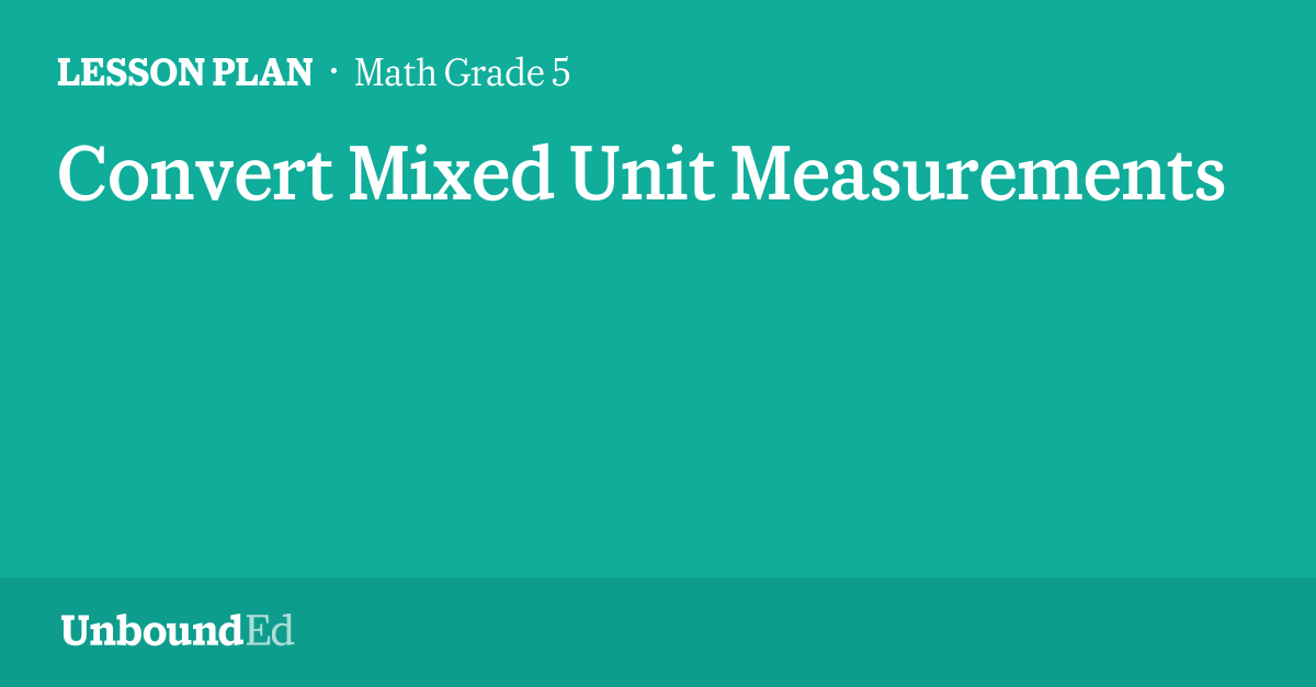 MATH G5: Convert Mixed Unit Measurements
