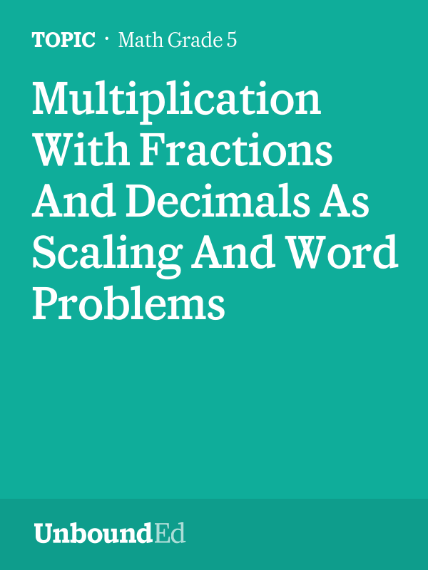 MATH G5: Multiplication With Fractions And Decimals As Scaling And Word ...