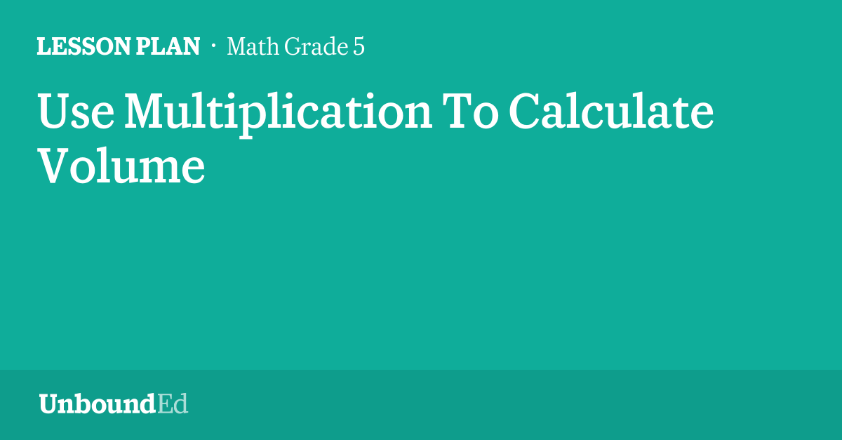 MATH G5: Use Multiplication To Calculate Volume