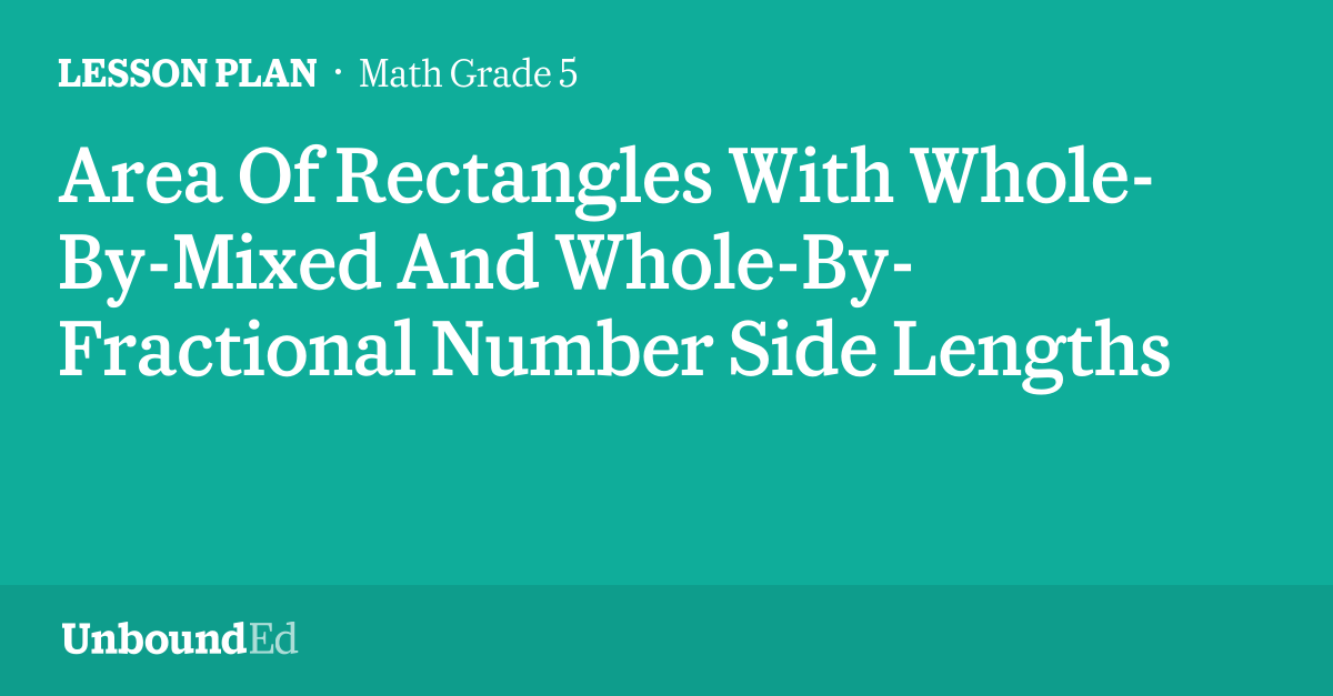 MATH G5: Area Of Rectangles With Whole-By-Mixed And Whole-By-Fractional ...