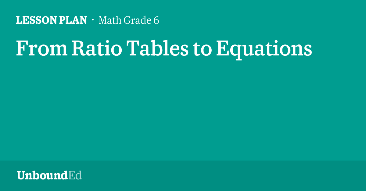 MATH G6 From Ratio Tables To Equations math-g6-from-ratio-tables-to-equations