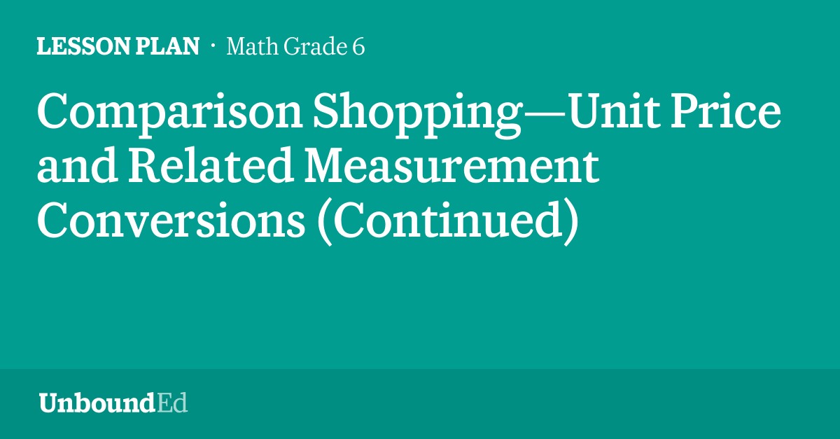 MATH G6: Comparison Shopping—Unit Price and Related Measurement ...
