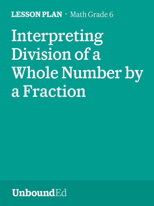 MATH G6: Interpreting Division of a Whole Number by a Fraction