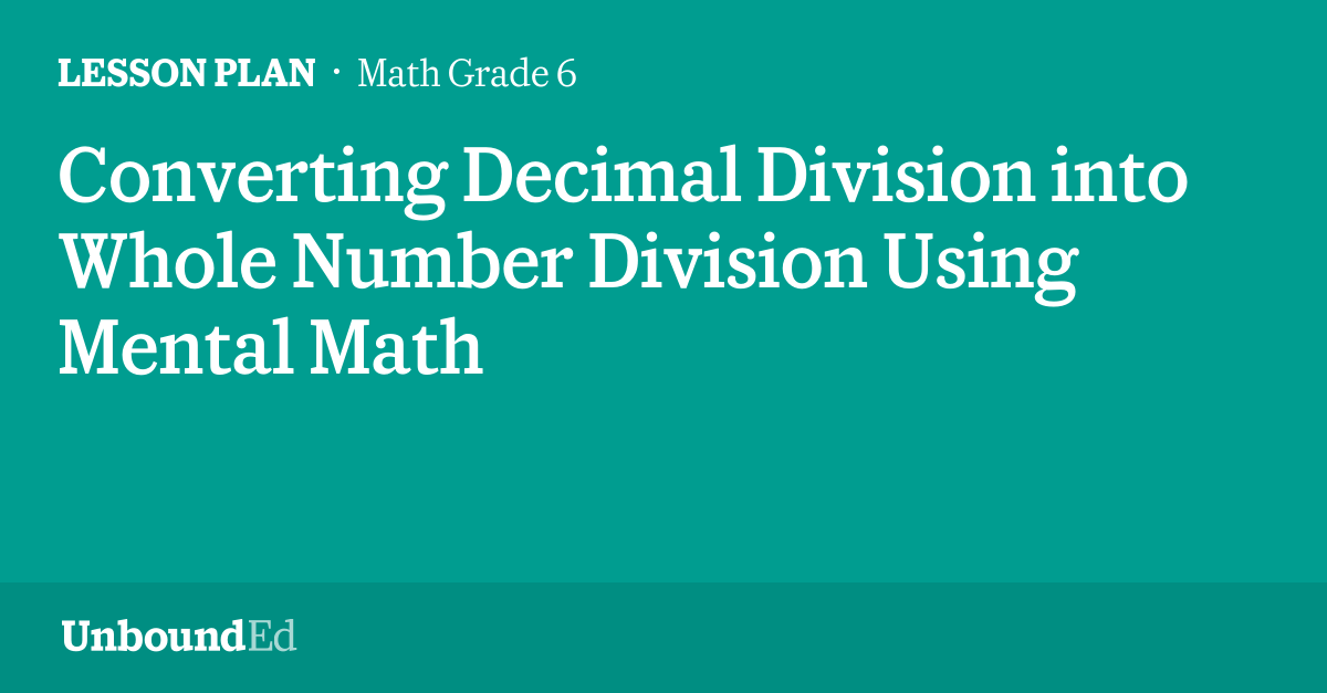 MATH G6: Converting Decimal Division into Whole Number Division Using ...