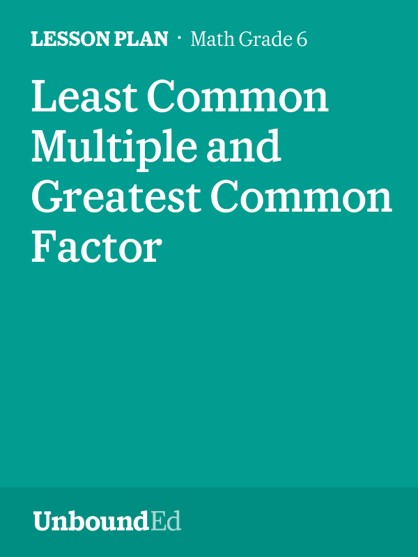 MATH G6: Least Common Multiple and Greatest Common Factor