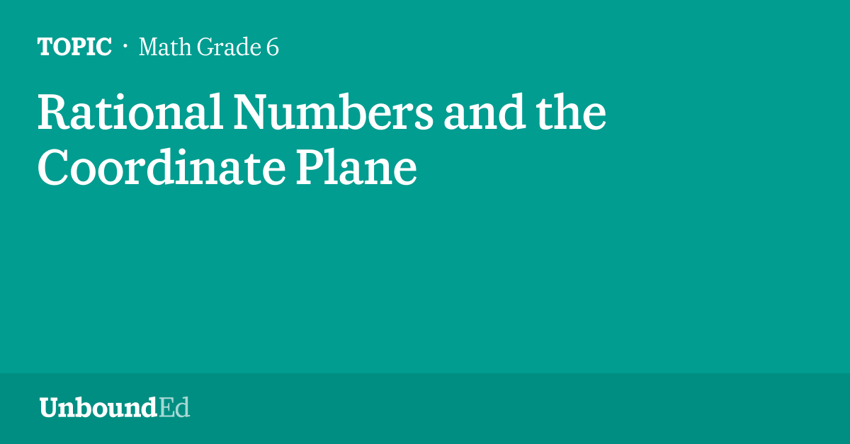 MATH G6: Rational Numbers and the Coordinate Plane