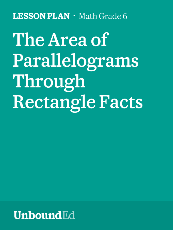 MATH G6: The Area of Parallelograms Through Rectangle Facts