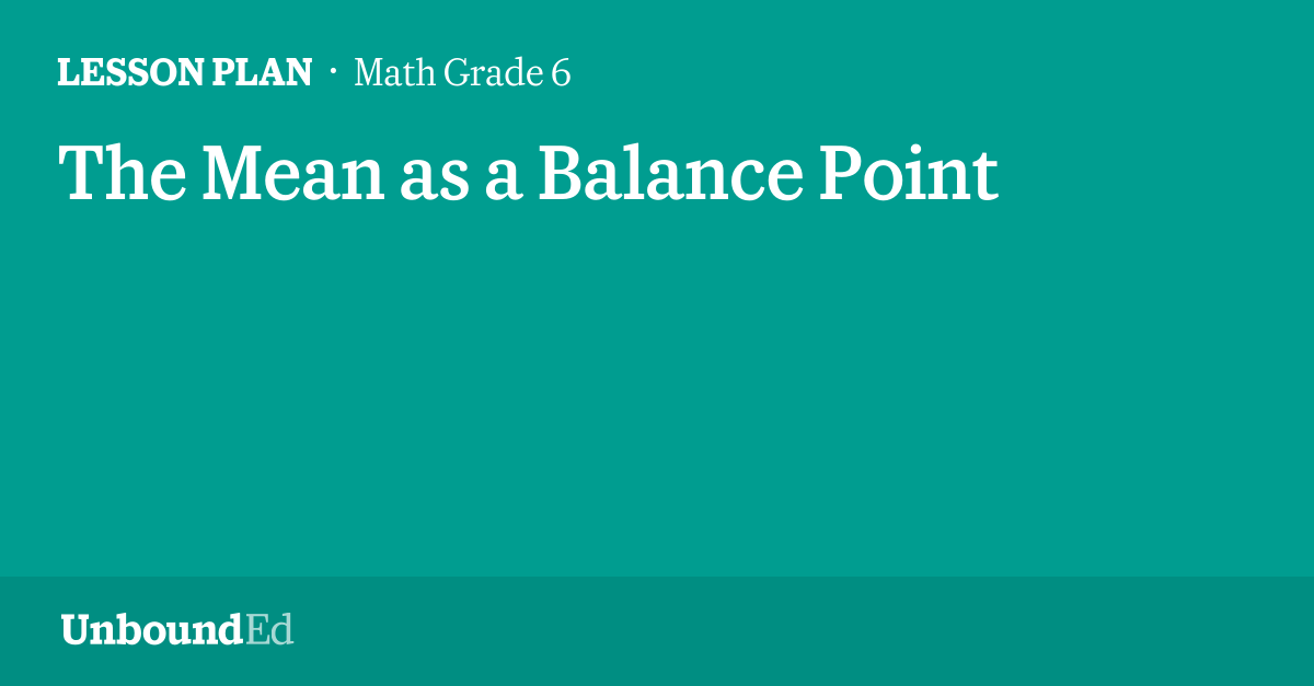 MATH G6: The Mean as a Balance Point