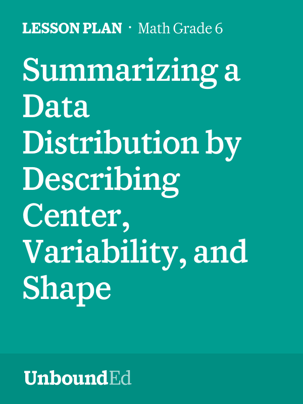 MATH G6: Summarizing a Data Distribution by Describing Center ...