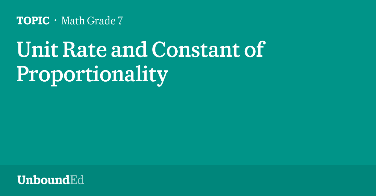 MATH G7: Unit Rate and Constant of Proportionality