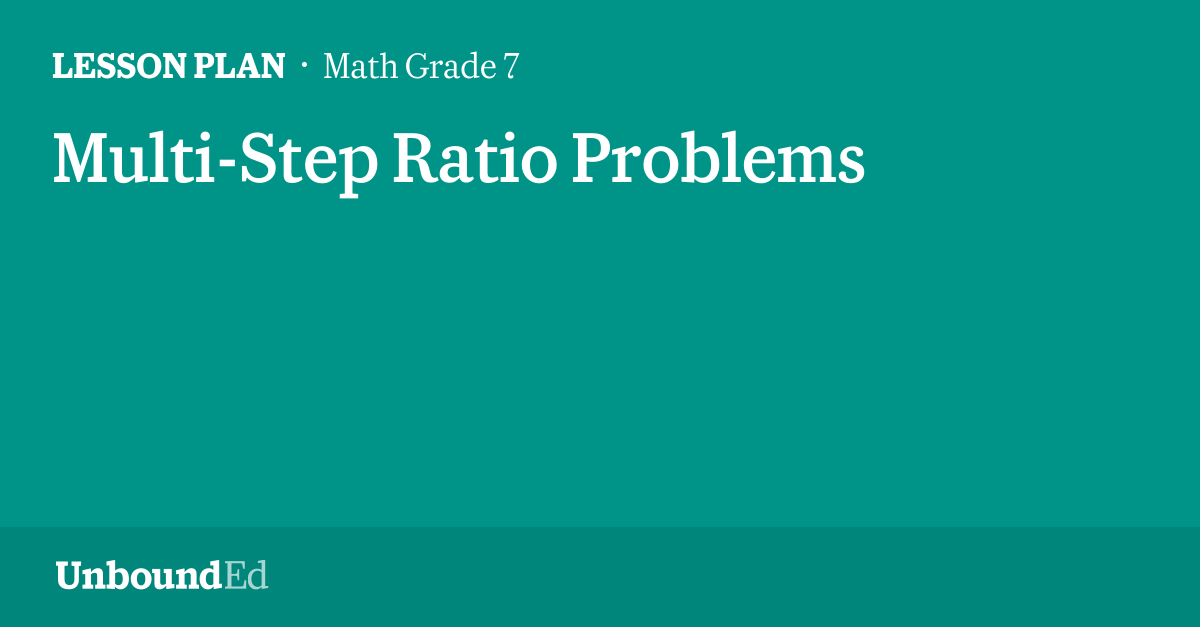 MATH G7: Multi-Step Ratio Problems