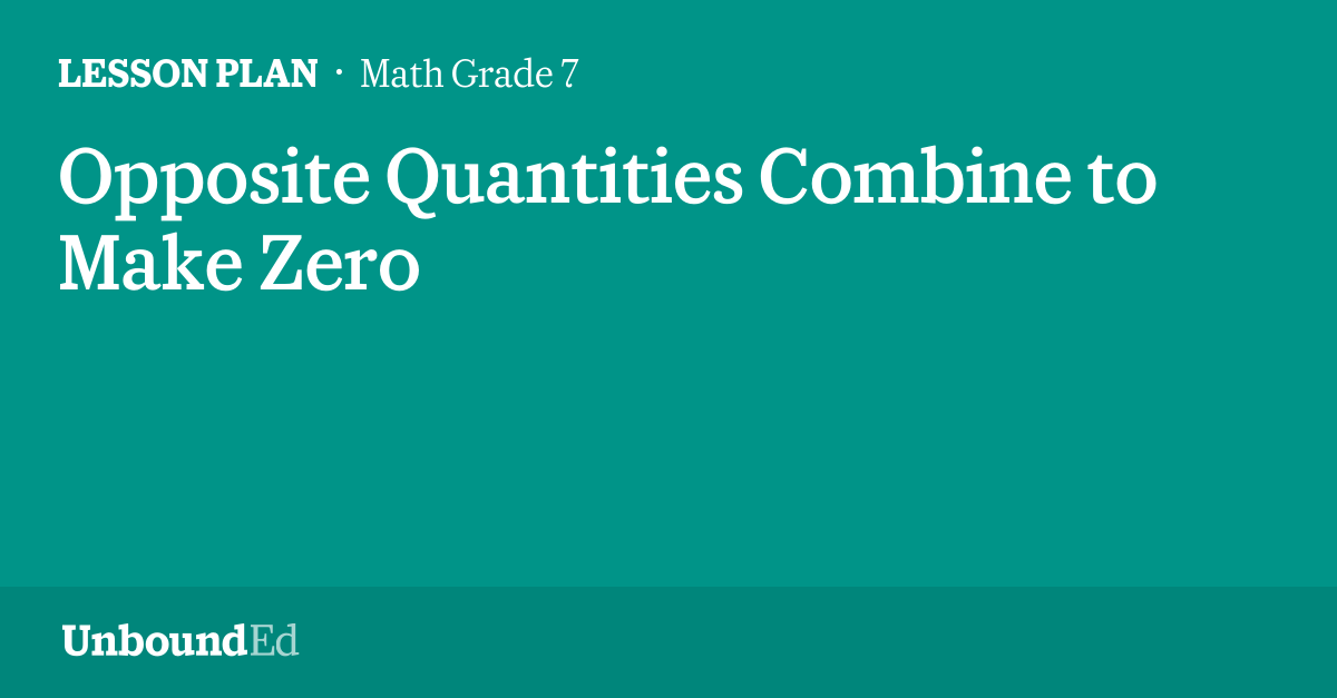 MATH G7: Opposite Quantities Combine to Make Zero