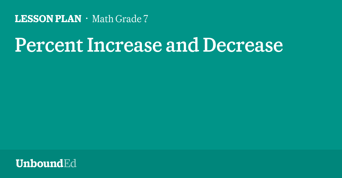 MATH G7: Percent Increase and Decrease