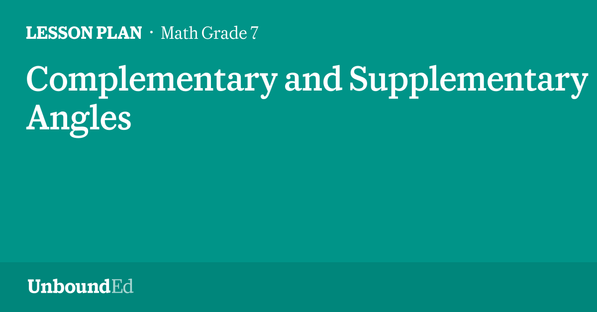 MATH G7: Complementary and Supplementary Angles
