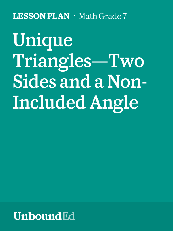MATH G7: Unique Triangles—Two Sides and a Non-Included Angle