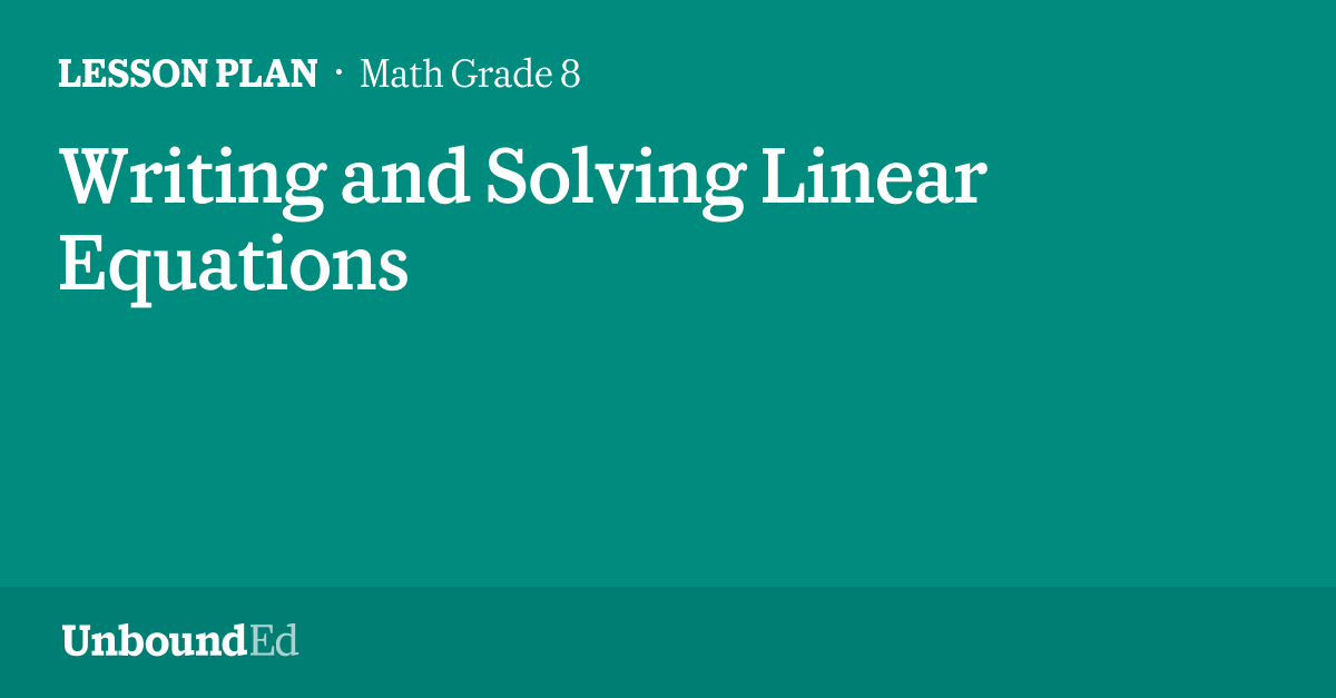 MATH G8: Writing and Solving Linear Equations
