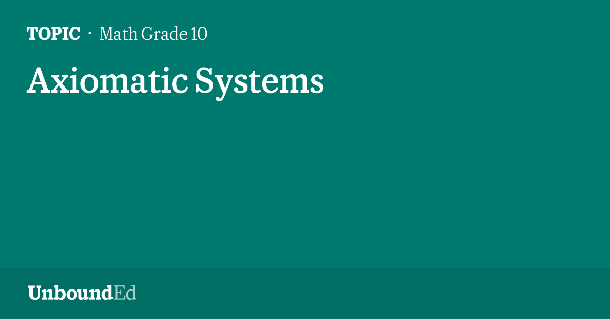 MATH G10: Axiomatic Systems