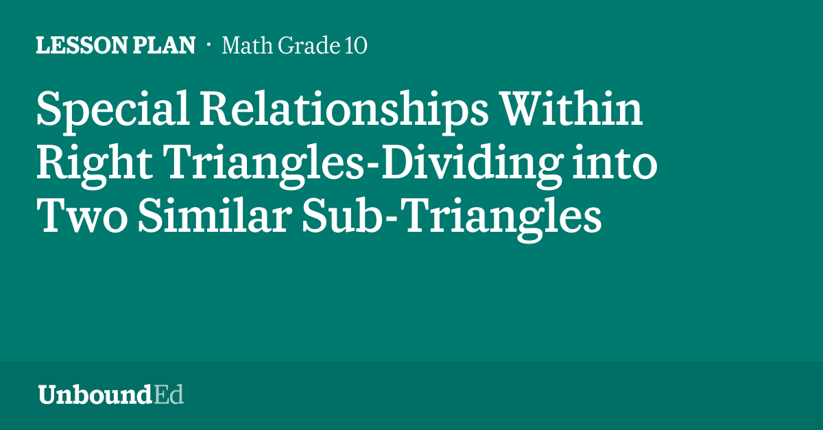 MATH G10: Special Relationships Within Right Triangles-Dividing into ...
