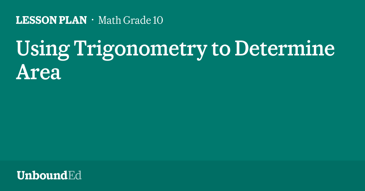 MATH G10: Using Trigonometry to Determine Area