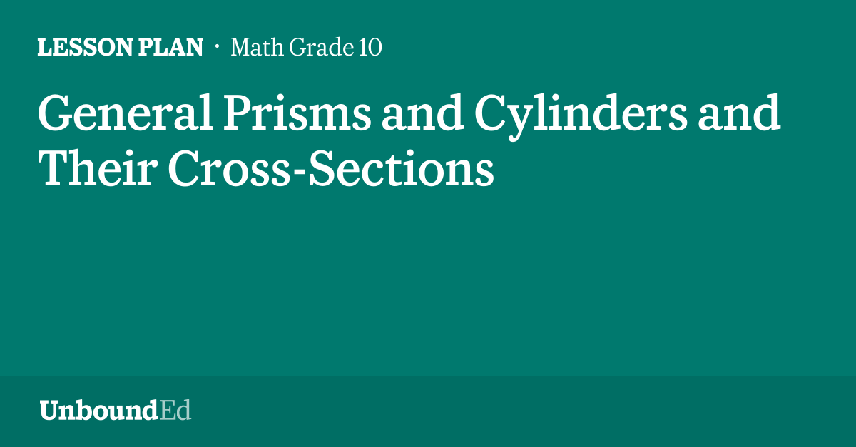 MATH G10: General Prisms and Cylinders and Their Cross-Sections