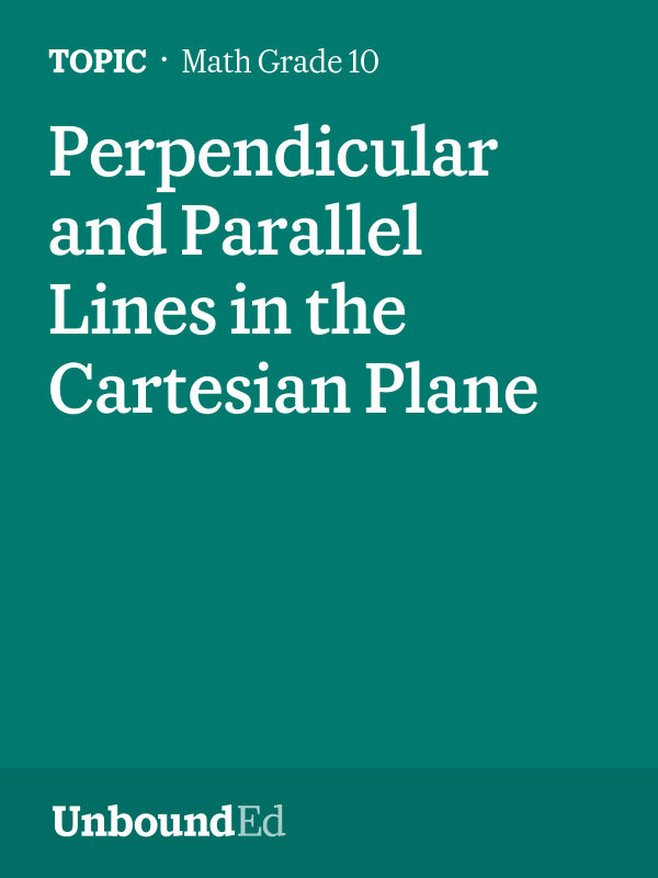 MATH G10: Perpendicular and Parallel Lines in the Cartesian Plane