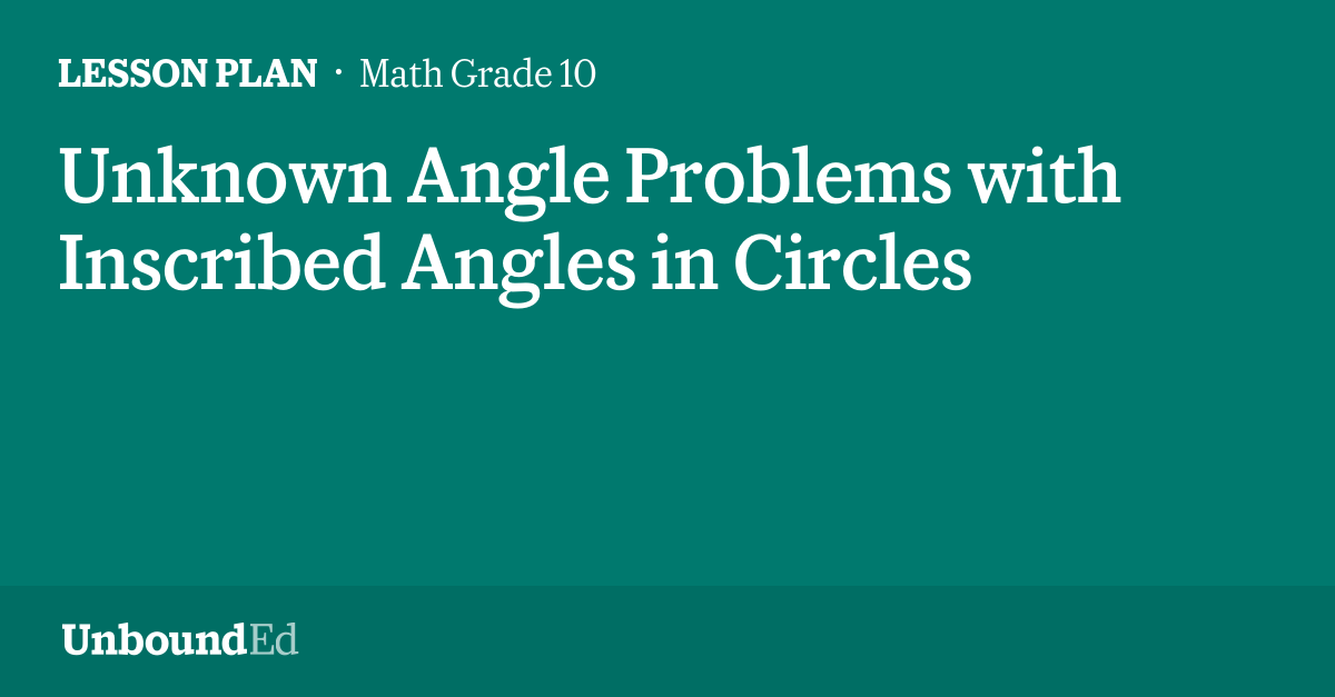 MATH G10: Unknown Angle Problems with Inscribed Angles in Circles
