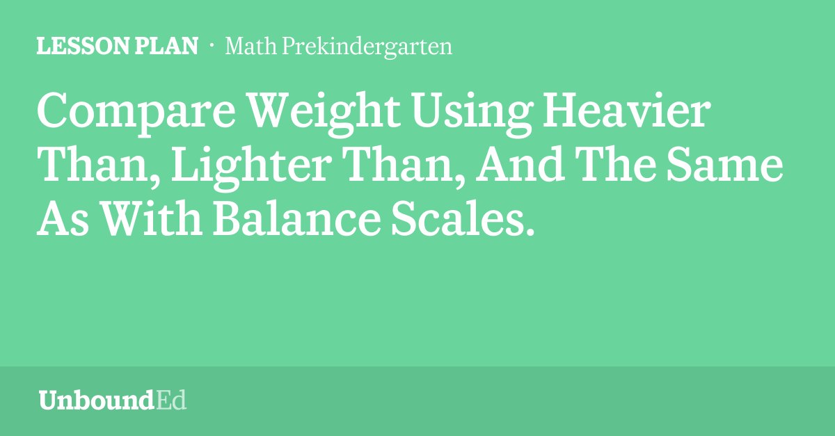 MATH PK: Compare Weight Using Heavier Than, Lighter Than, And The Same ...
