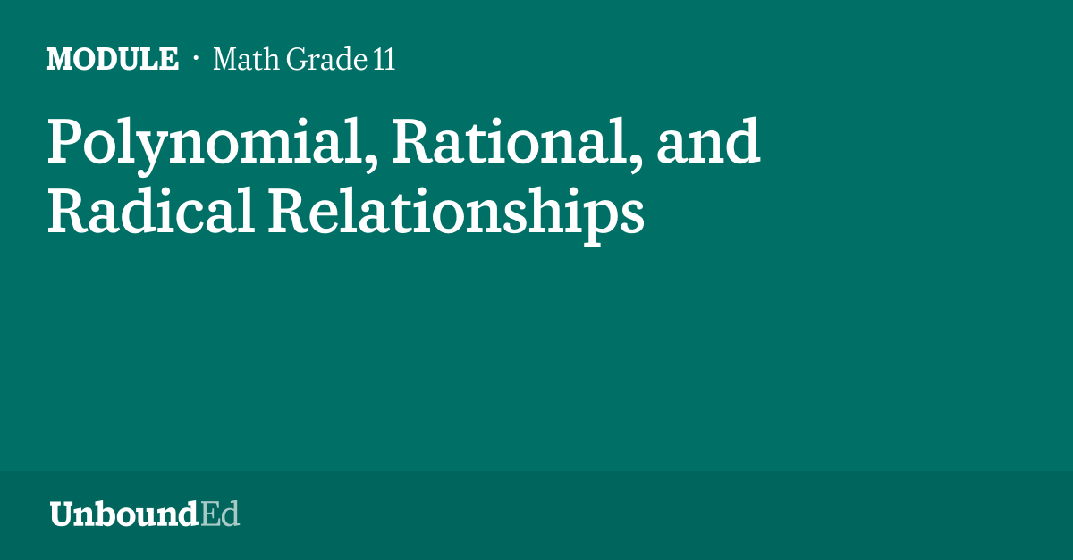 MATH G11: Polynomial, Rational, and Radical Relationships
