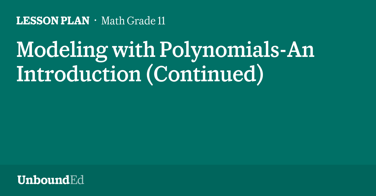 MATH G11: Modeling with Polynomials-An Introduction (Continued)