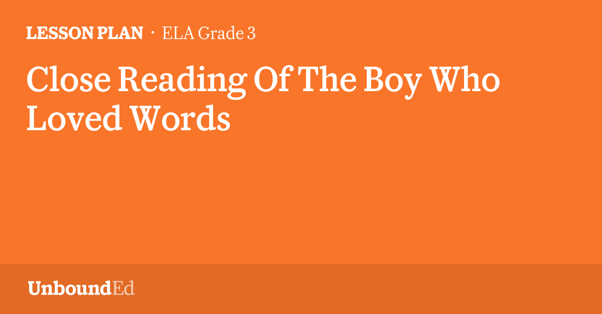 ELA G3: Close Reading Of The Boy Who Loved Words