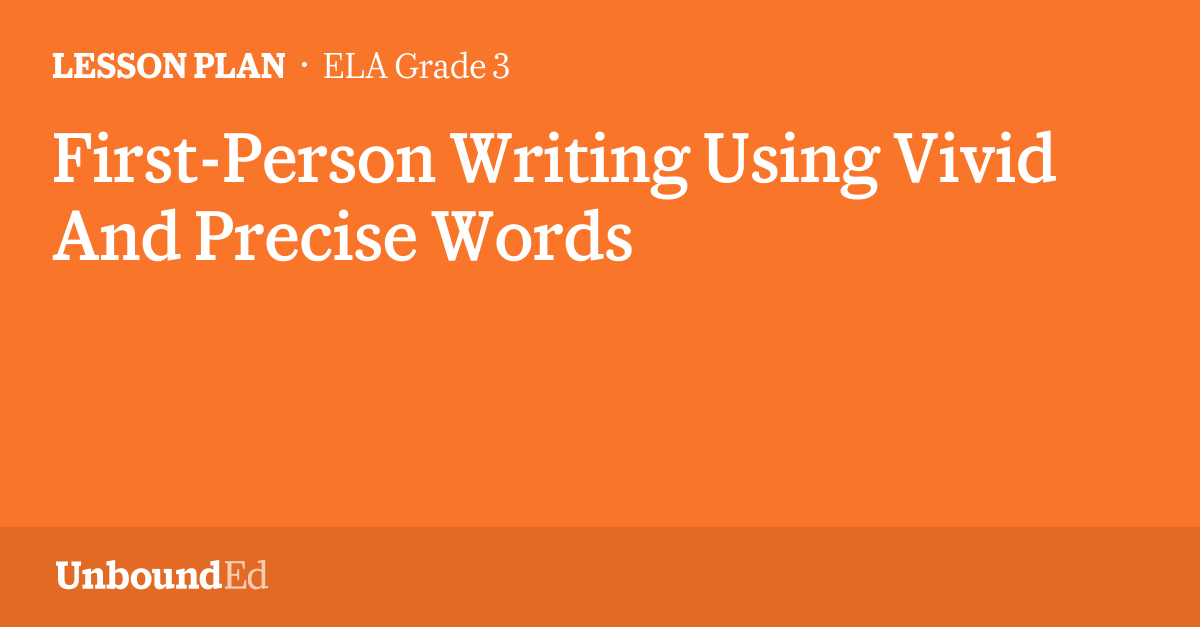 ELA G3: First-Person Writing Using Vivid And Precise Words