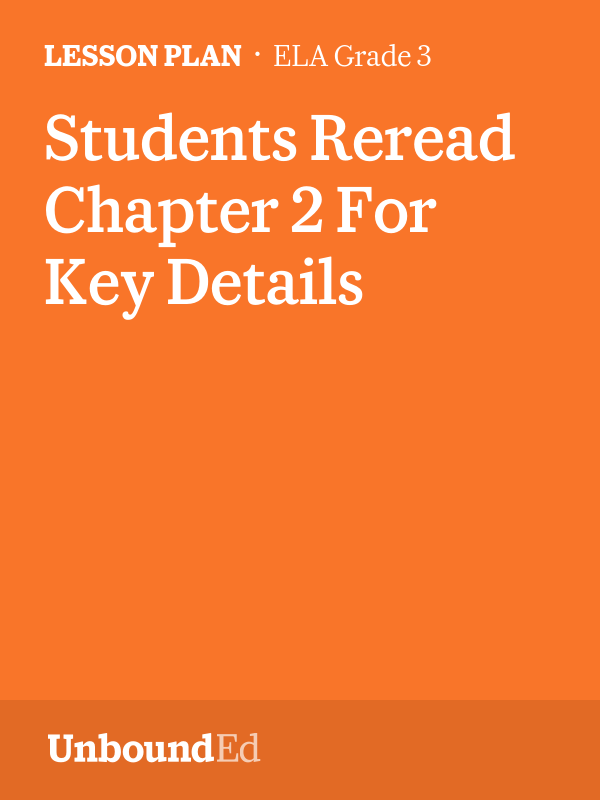 ELA G3: Students Reread Chapter 2 For Key Details