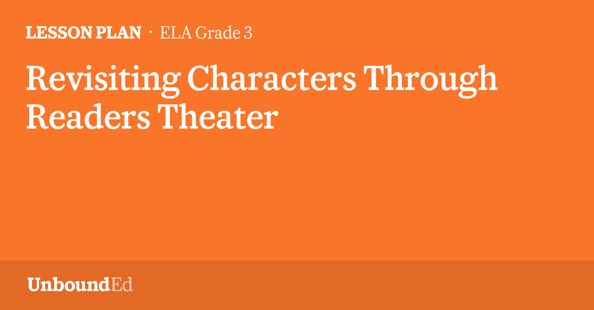 ELA G3: Revisiting Characters Through Readers Theater