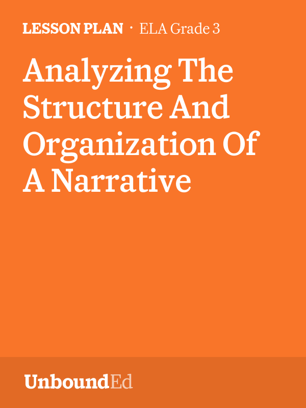 ELA G3: Analyzing The Structure And Organization Of A Narrative