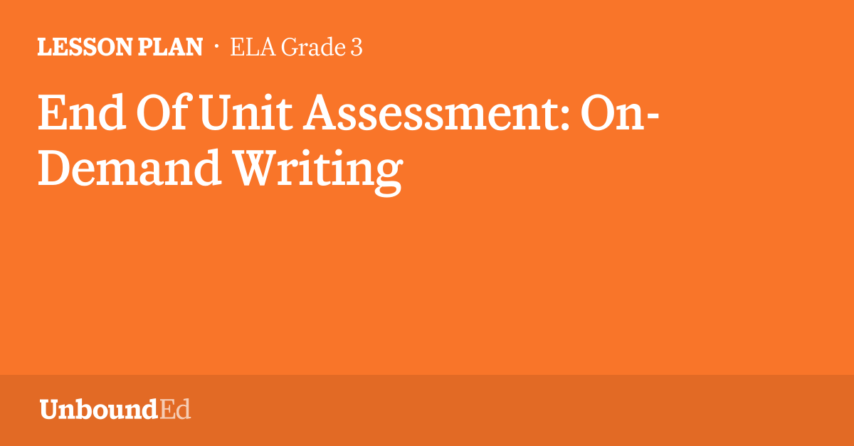 ELA G3: End Of Unit Assessment: On-Demand Writing