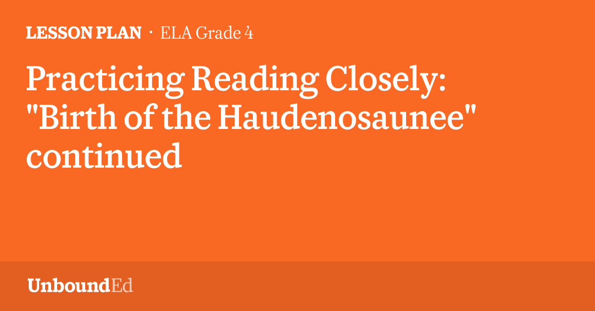 ELA G4: Practicing Reading Closely: "Birth of the Haudenosaunee" continued