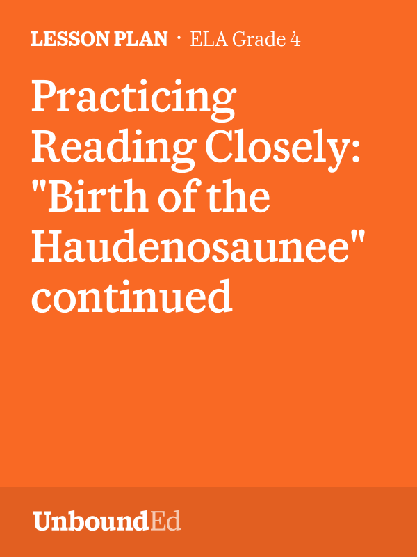 ELA G4: Practicing Reading Closely: "Birth of the Haudenosaunee" continued