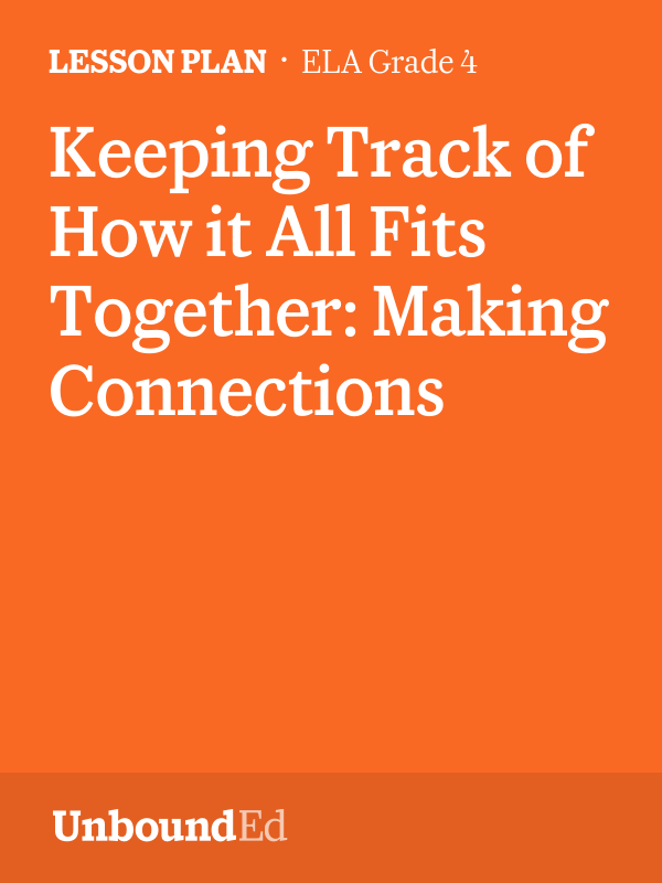 ELA G4: Keeping Track of How it All Fits Together: Making Connections