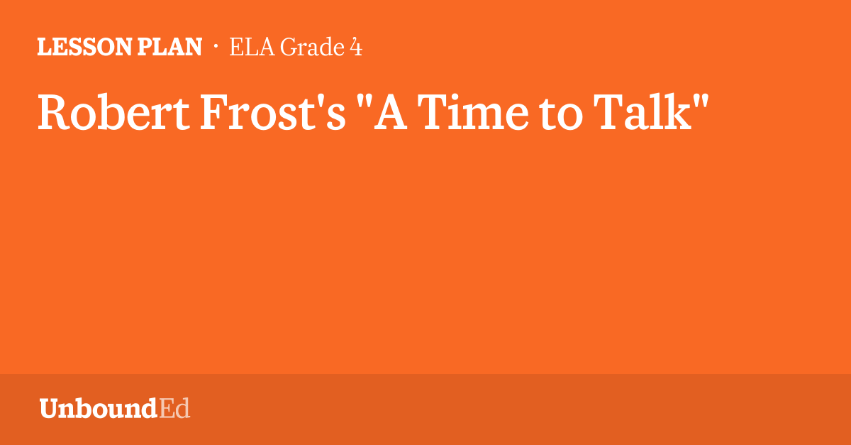 ELA G4: Robert Frost's "A Time to Talk"