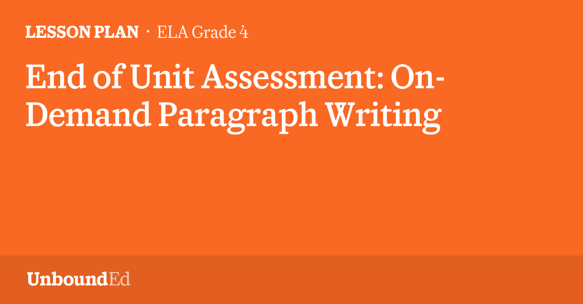 ELA G4: End of Unit Assessment: On-Demand Paragraph Writing