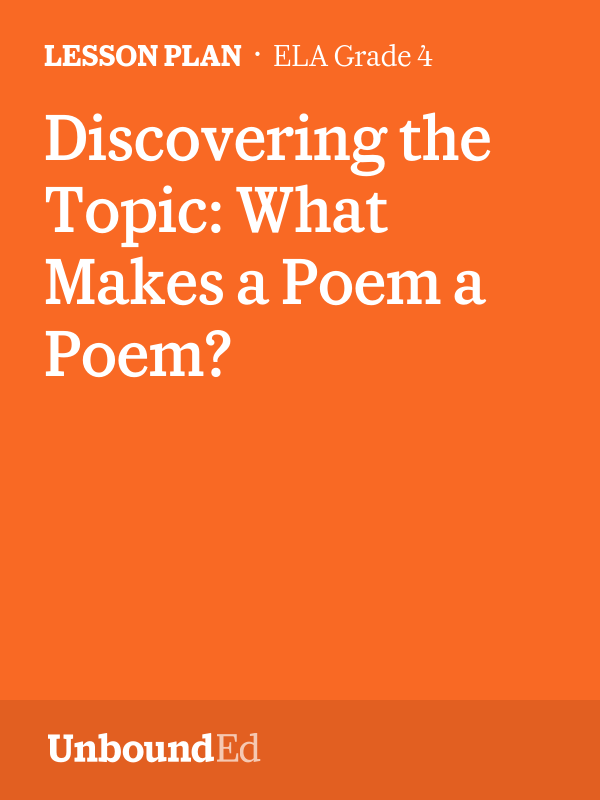 ELA G4: Discovering the Topic: What Makes a Poem a Poem?