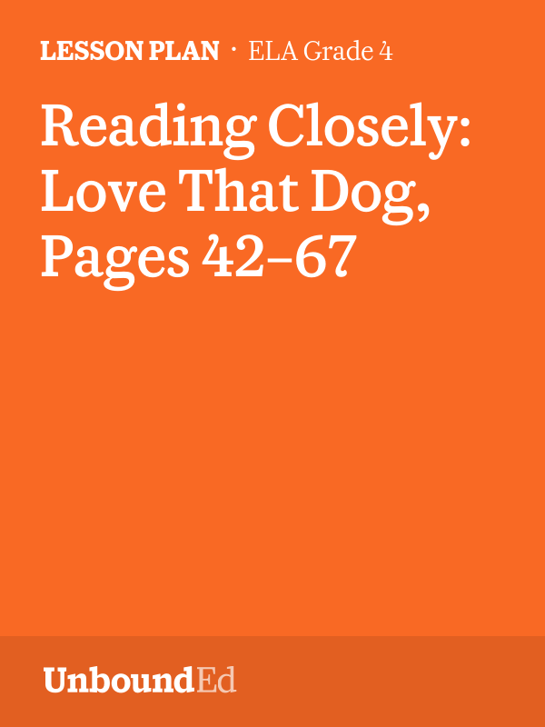ELA G4: Reading Closely: Love That Dog, Pages 42–67