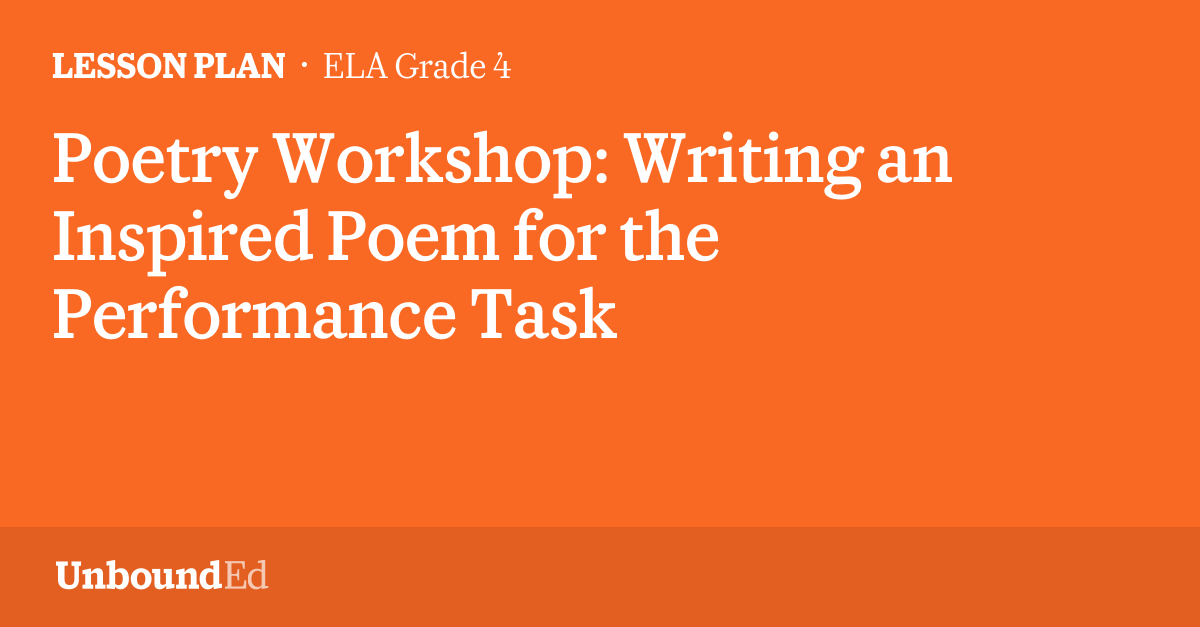 ELA G4: Poetry Workshop: Writing an Inspired Poem for the Performance Task