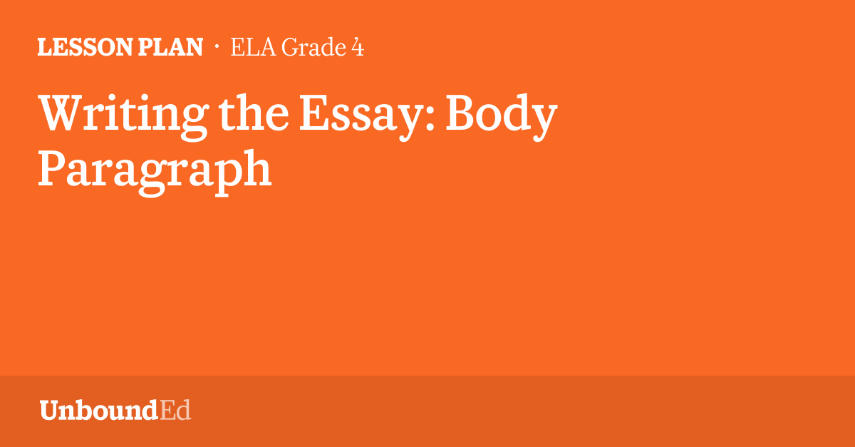 ELA G4: Writing the Essay: Body Paragraph