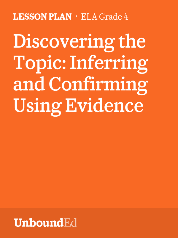 ELA G4: Discovering the Topic: Inferring and Confirming Using Evidence