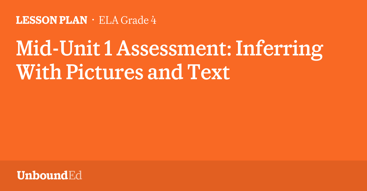 ELA G4: Mid-Unit 1 Assessment: Inferring With Pictures and Text
